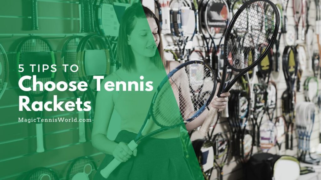 Choose Your Champion: 5 Expert Tips To Choose Tennis Rackets