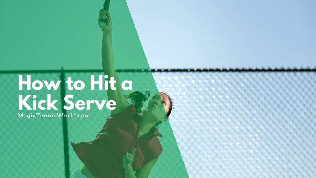 Master The Serve: A Comprehensive Guide On How To Hit A Kick Serve